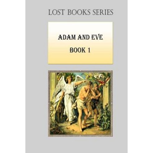 Adam and Eve: Book 1 Paperback, Createspace Independent Publishing ...