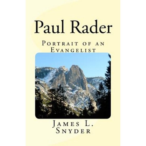 Paul Rader Portrait of an Evangelist. Paperback, Createspace ...