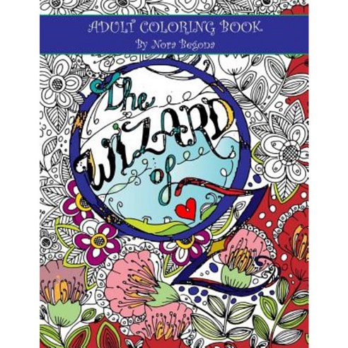 The Wizard of Oz: Adult Coloring Book Paperback, Createspace ...