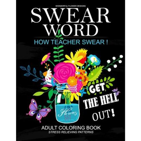 How Teacher Swear Swear Words Adults Coloring Book: A Hilarious Books ...
