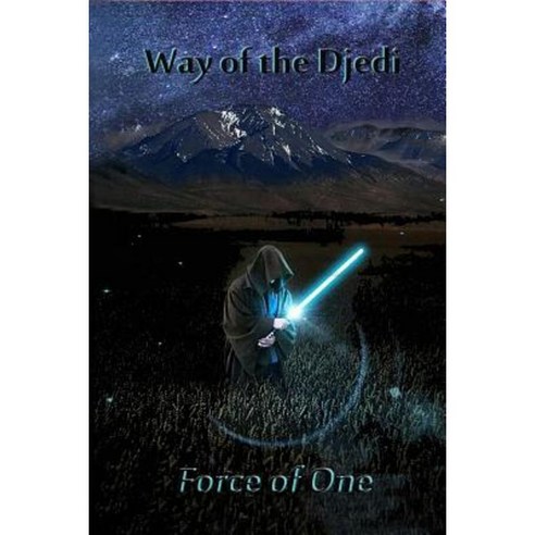 Way of the Djedi: Force of One Paperback, Createspace Independent ...
