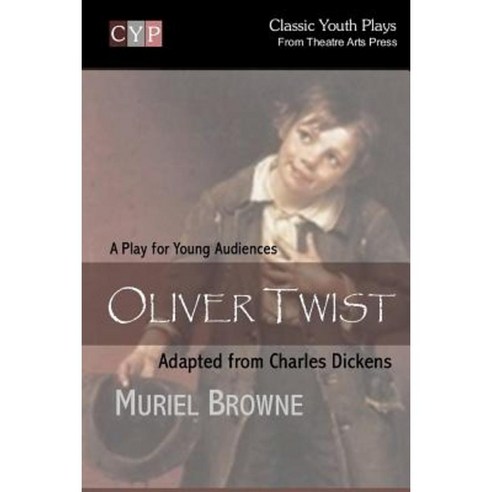 Oliver Twist: A Play for Young Audiences Paperback, Createspace ...