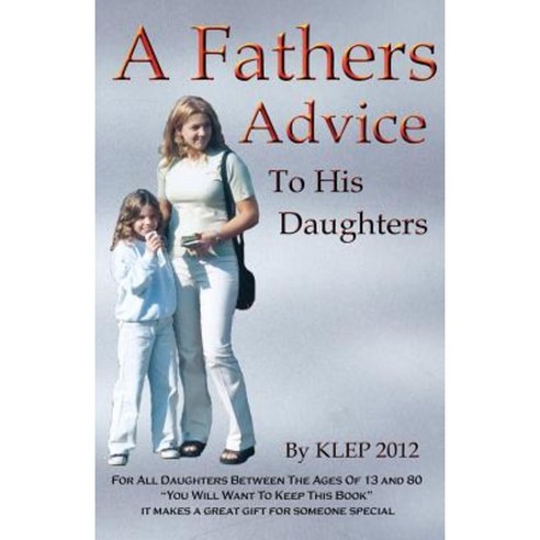A Fathers Advice to His Daughters Paperback, Createspace Independent ...