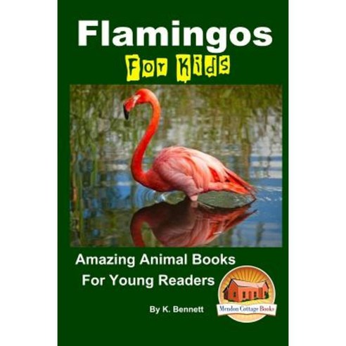 Flamingos for Kids Amazing Animal Books for Young Readers Paperback ...