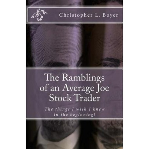 The Ramblings of an Average Joe Stock Trader: The Things I Wish I Knew ...