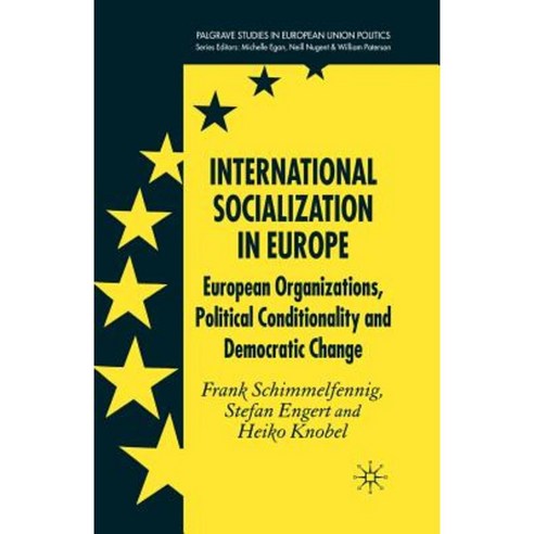 International Socialization in Europe: European Organizations Political ...