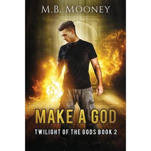 Make a God: Twilight of the Gods Book 2 Paperback, Createspace ...