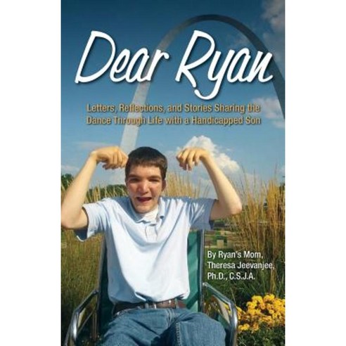 Dear Ryan: Letters Reflections and Stories Sharing the Dance Through Life with