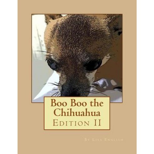 Boo Boo the Chihuahua Paperback, Createspace Independent Publishing ...