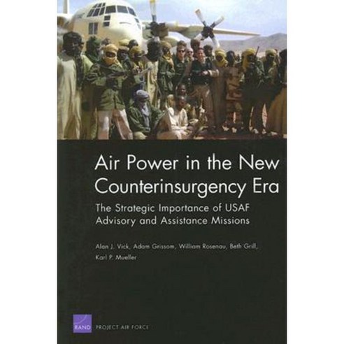 Air Power in the New Counterinsurgency Era: The Strategic Importance of ...