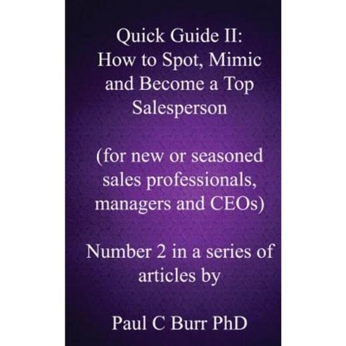 Quick Guide II - How to Spot Mimic and Become a Top Salesperson: For ...