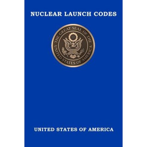 Nuclear Launch Codes: Top Secret Nuclear Launch Codes Paperback ...