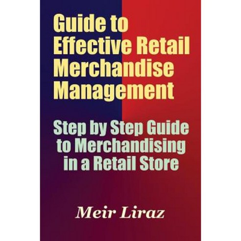 Guide to Effective Retail Merchandise Management Paperback, Createspace ...