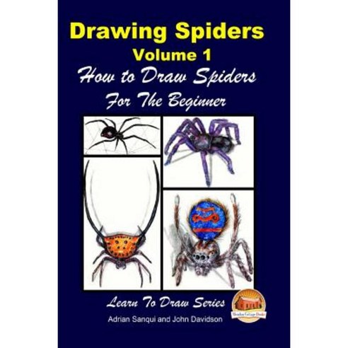 Drawing Spiders Volume 1 - How to Draw Spiders for the Beginner Paperback, Crea