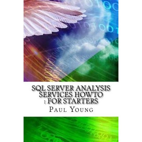 SQL Server Analysis Services Howto: For Starters Paperback, Createspace ...