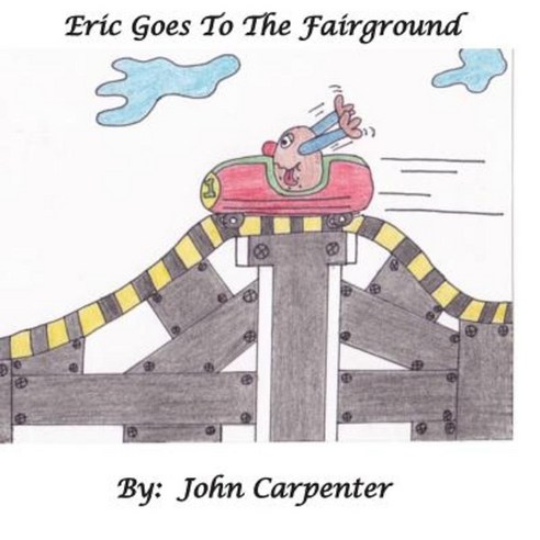 Eric Goes to the Fairground Paperback, Createspace Independent ...