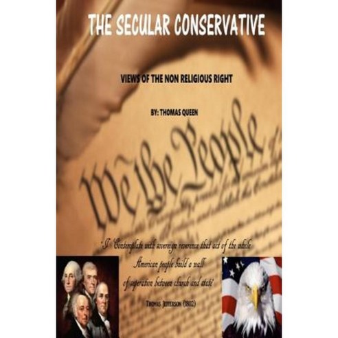 The Secular Conservative: Views of the Non Religious Right Paperback ...