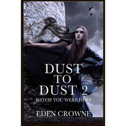 Dust to Dust 2: Witch You Were Here Paperback, Createspace Independent ...