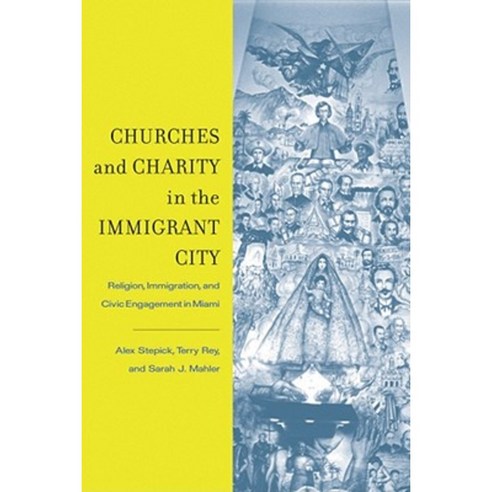 Churches and Charity in the Immigrant City: Religion Immigration and ...