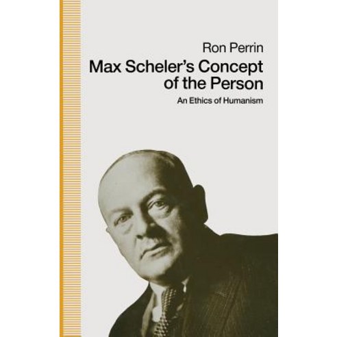 Max Scheler''s Concept of the Person: An Ethics of Humanism Paperback ...