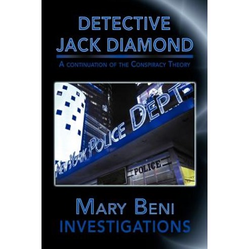 Detective Jack Diamond Investigations: A Continuation of the Conspiracy Theory