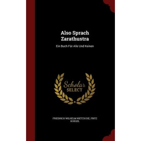 Also Sprach Zarathustra: Ein Buch Fur Alle Und Keinen Hardcover ...