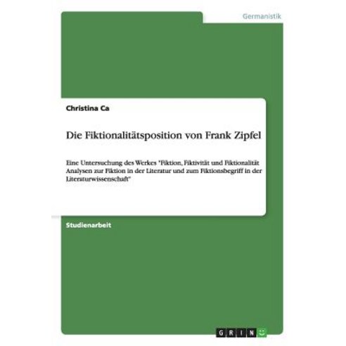 Die Fiktionalitatsposition Von Frank Zipfel Paperback, Grin Publishing ...