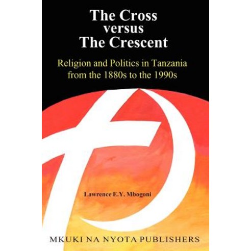 The Cross Versus the Cresent Paperback, Mkuki na Nyota Publishers - 가격 ...