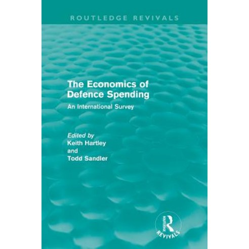 The Economics of Defence Spending (Routledge Revivals): An International Survey Paperback ...
