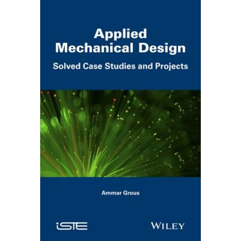 Applied Mechanical Design: Solved Case Studies and Projects Hardcover, Wiley-Is