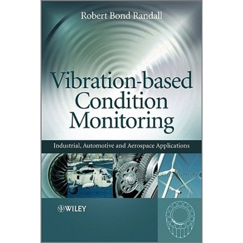 Vibration-Based Condition Monitoring: Industrial Aerospace and ...
