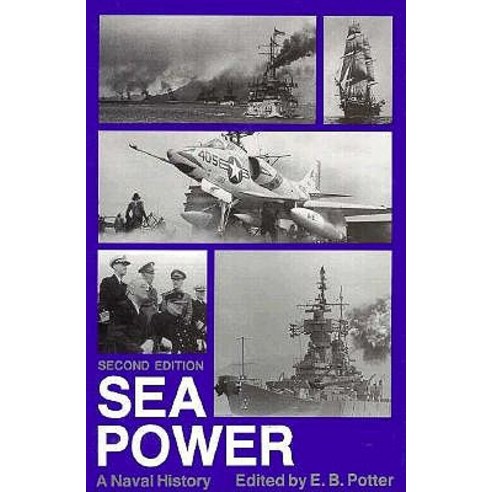 Sea Power: A Naval History Second Edition Hardcover, US Naval Institute ...