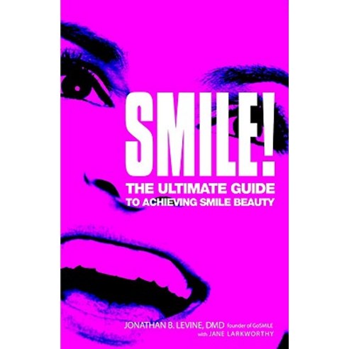 Smile!: The Ultimate Guide to Achieving Smile Beauty Paperback, Warner ...