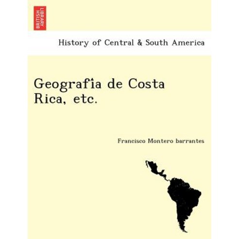 Geografi a de Costa Rica Etc. Paperback, British Library, Historical ...