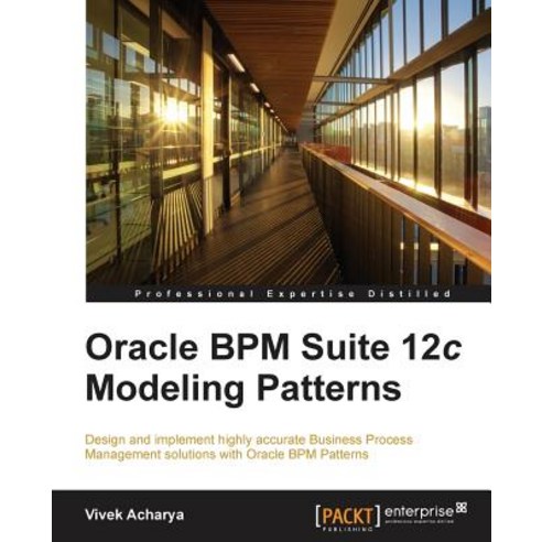Oracle Bpm Suite 12c Modeling Patterns Paperback, Packt Publishing - 가격 ...