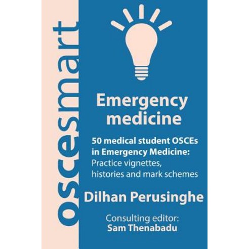 Oscesmart - 50 Medical Student Osces in Emergency Medicine: Vignettes ...