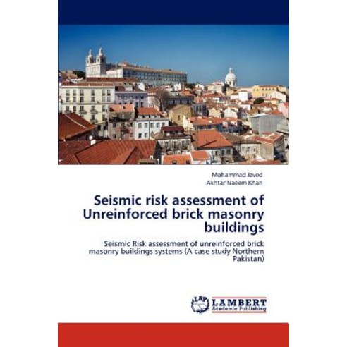 Seismic Risk Assessment of Unreinforced Brick Masonry Buildings Paperback, LAP Lambert Academic ...