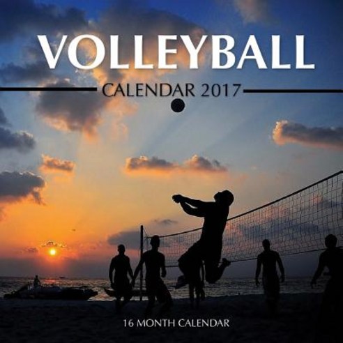 Volleyball Calendar 2017: 16 Month Calendar Paperback, Createspace ...