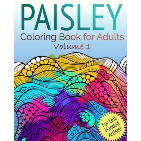 Paisley Coloring Book for Adults: - For Left Handed Artists Paperback ...
