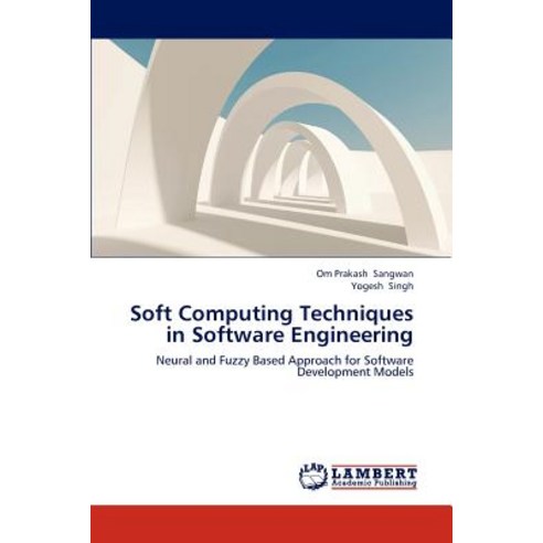 Soft Computing Techniques in Software Engineering Paperback, LAP Lambert Academ