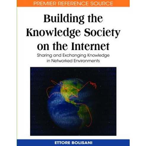 Building the Knowledge Society on the Internet: Sharing and Exchanging ...