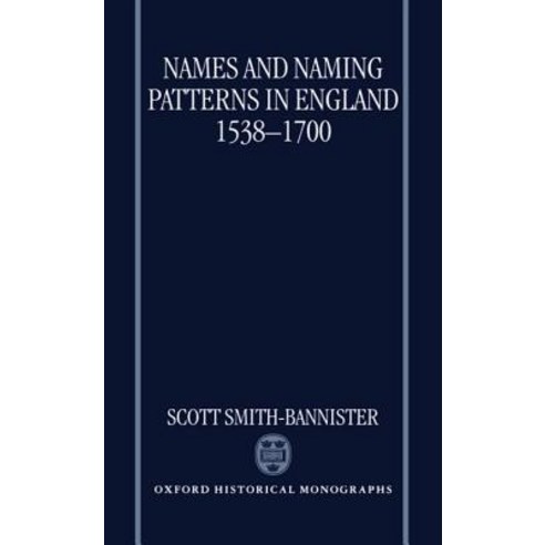 Names and Naming Patterns in England 1538-1700 Hardcover, OUP Oxford ...