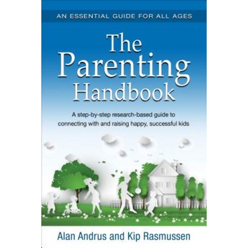The Parenting Handbook: A Step-By-Step Research-Based Guide for ...