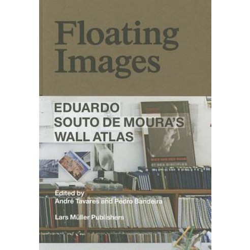 Floating Images: Eduardo Souto de Moura''s Wall Atlas Hardcover, Lars Muller Pu