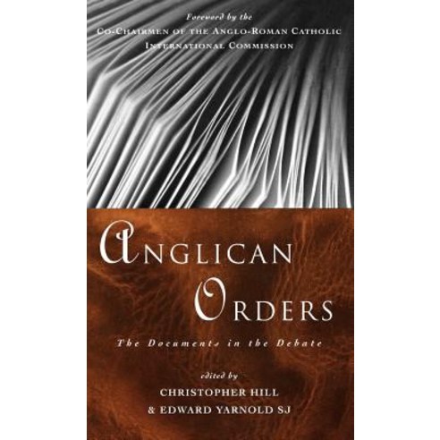 Anglican Orders: The Documents in the Debate Hardcover, Canterbury ...