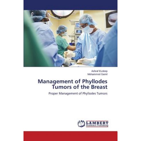 Management of Phyllodes Tumors of the Breast Paperback, LAP Lambert Academic Pu