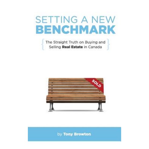 Setting a New Benchmark: The Straight Truth on Buying and Selling Real Estate i