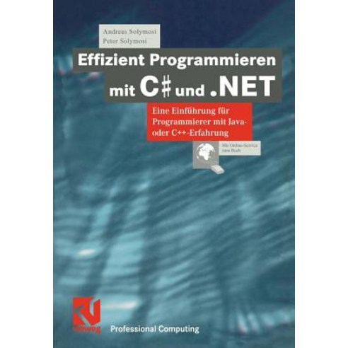 Effizient Programmieren Mit C# Und .Net: Eine Einfuhrung Fur Programmierer Mit Java- Oder C++ ...