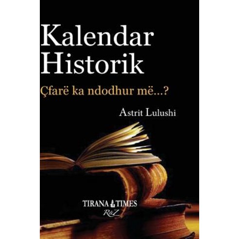 Kalendar Historik: Pjesa I Janar - Qershor Paperback, Createspace ...