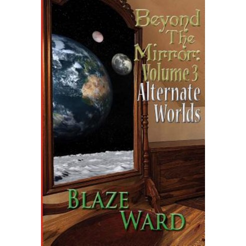 Beyond the Mirror: Volume 3 Alternate Worlds Paperback, Knotted Road ...